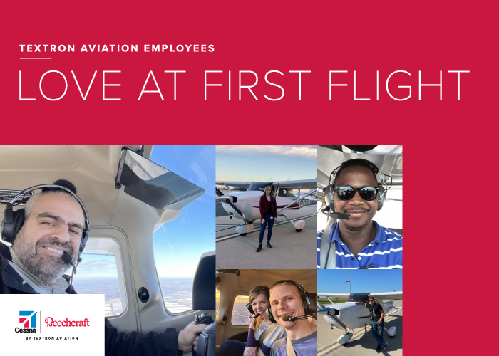 Love at First Flight: Hear from Textron Aviation employees and how ...